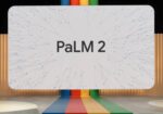 Google Palm 2: What Is It, How To Use, And Everything You Need To Know ...
